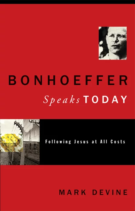 Free $10 eBook – Bonhoeffer Speaks Today: Following Jesus at all Costs ...